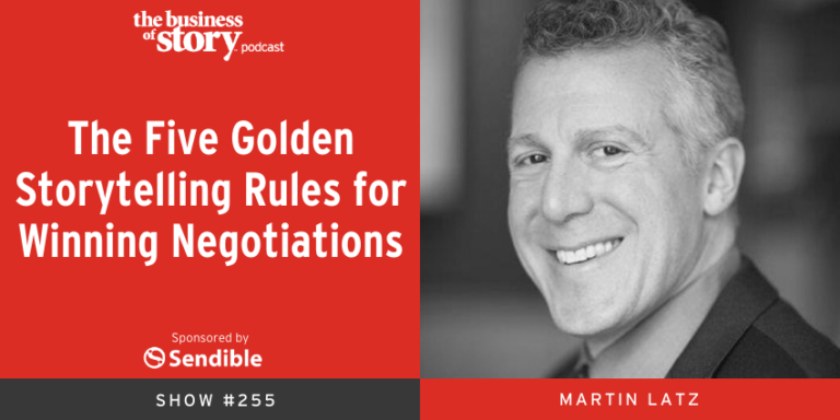 #255: The Five Golden Storytelling Rules for Winning Negotiations
