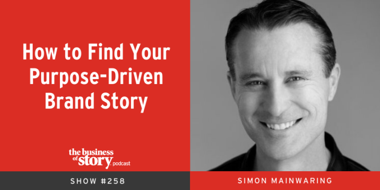 #258: How to Find Your Purpose-Driven Brand Story