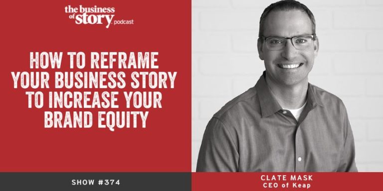 #374: How to Reframe Your Business Story to Increase Your Brand Equity