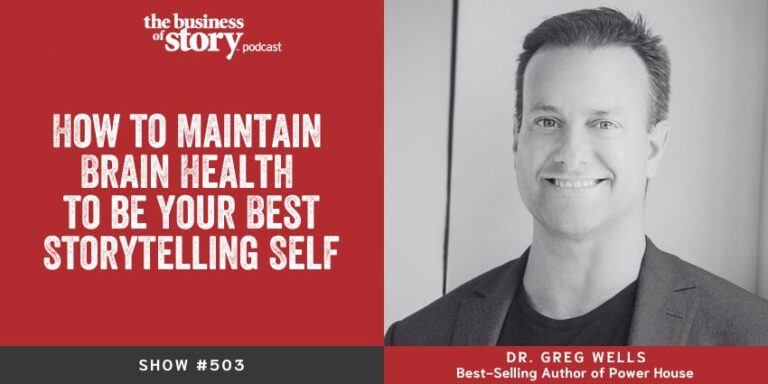 How to Maintain Brain Health to be Your Best Storytelling Self With Dr ...